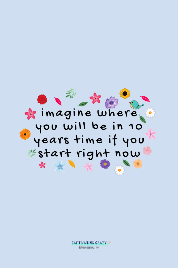10 Years From Now Quotes You Need To Know - Captivating Crazy