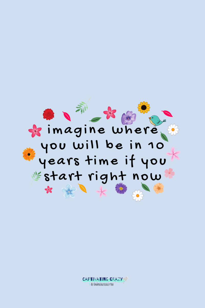 10 Years From Now Quotes You Need To Know - Captivating Crazy