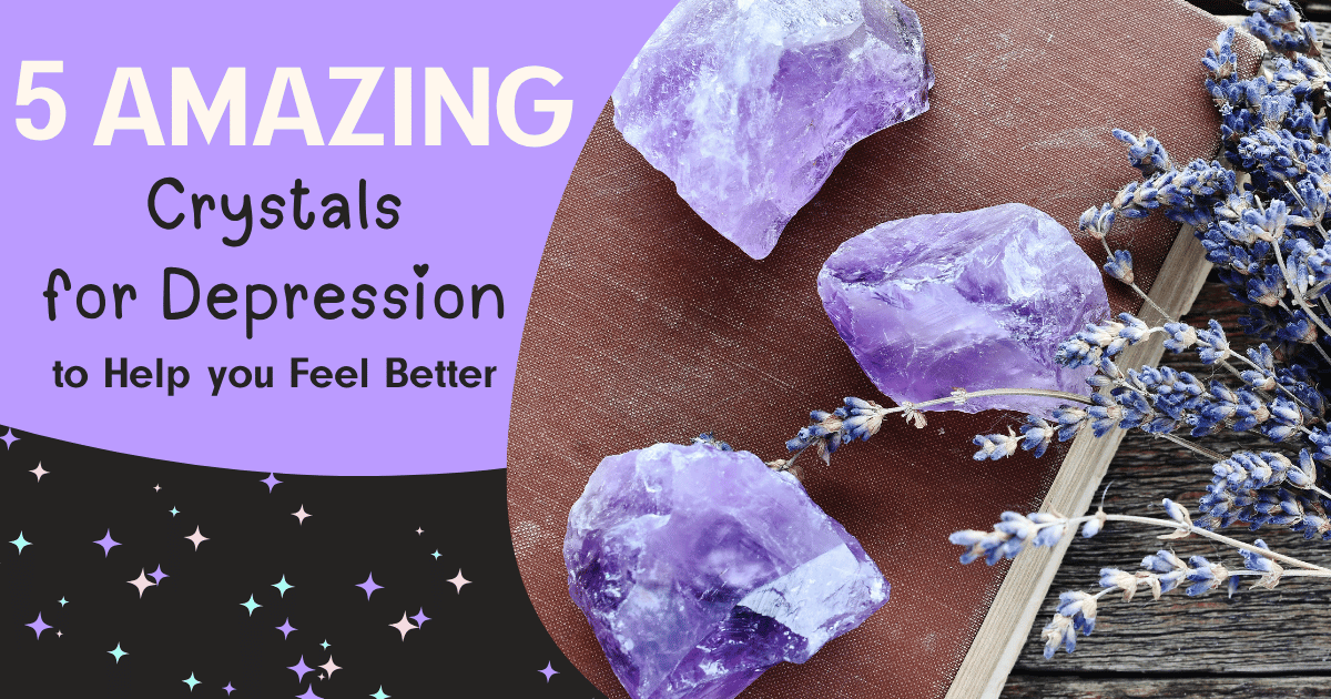 Feel Better With These 5 Best Crystals For Depression - Captivating Crazy